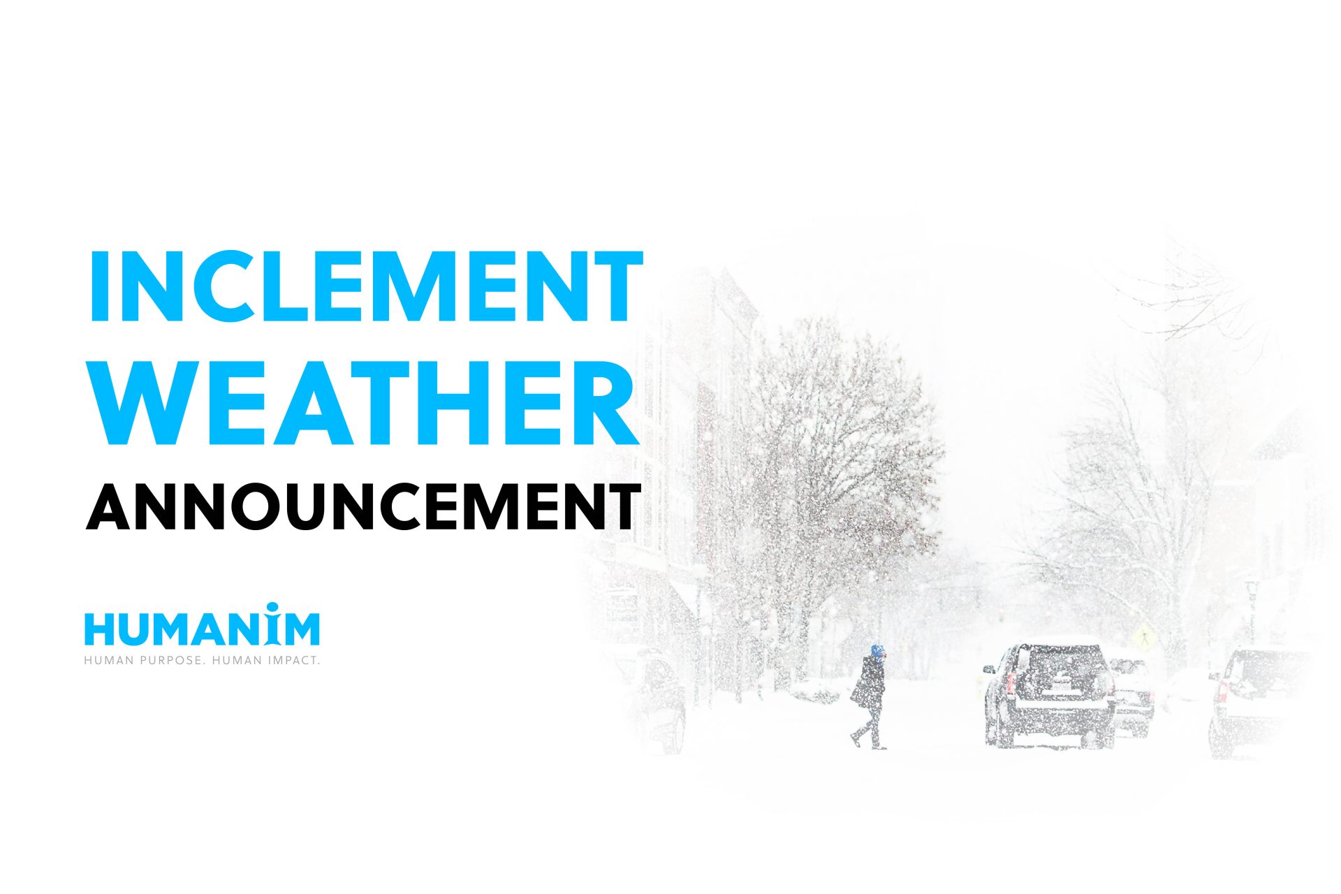 UPDATED*** Weather Announcement: Wednesday, February 12, 2025 - Humanim