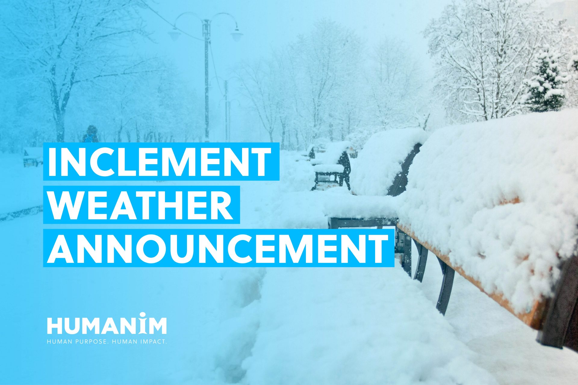 Inclement Weather Announcement for Tuesday, February 11, 2025 - Humanim